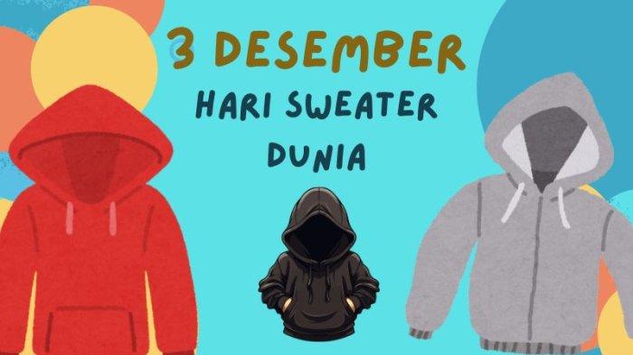 3 Desember Hari Sweater Dunia, Apa Itu Sweater Day yang Viral Tiktok? - Tribunpekanbaru.com