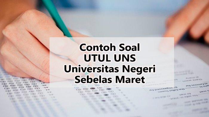 30 Contoh Soal UTUL UNS 2025 dan Kunci Jawaban, Ujian Mandiri ...