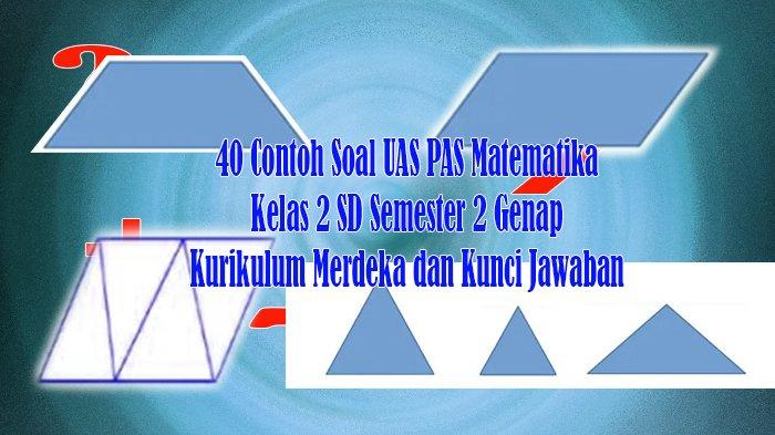 40 Contoh Soal UAS PAS Matematika Kelas 2 SD Semester 2 Genap Kurikulum Merdeka dan Kunci ...