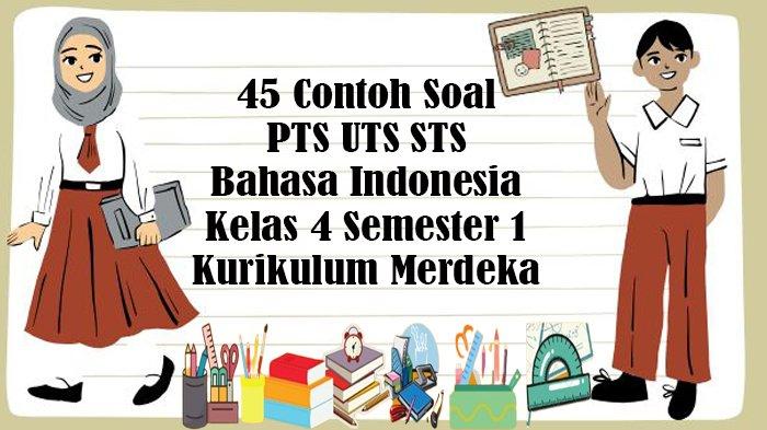45 Contoh Soal PTS UTS STS Bahasa Indonesia Kelas 4 Semester 1 Sesuai ...