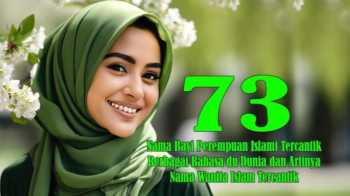 73 Nama Bayi Perempuan Islami Tercantik Berbagai Bahasa Dan Artinya Dan