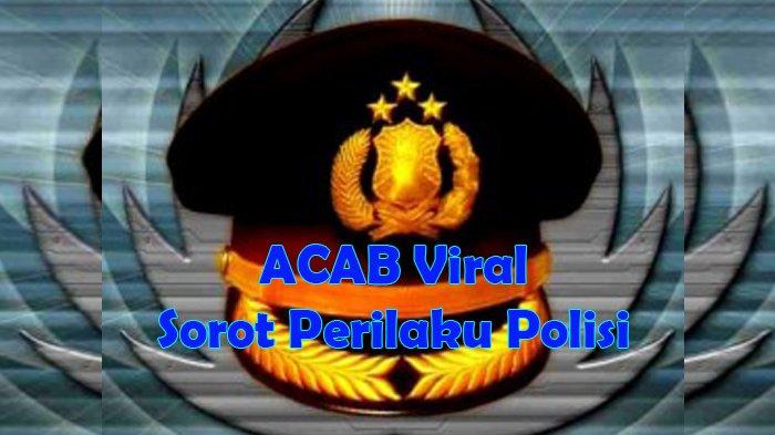 ACAB Viral, ACAB Artinya dalam Bahasa Gaul dan Arti ACAB Bahasa Gaul serta Arti Kata ACAB Apa ...