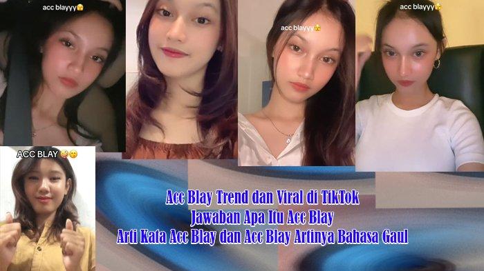 Acc Blay Trend dan Viral di TikTok, Apa Itu? Ini Arti Kata Acc Blay dan Acc Blay Artinya Bahasa ...