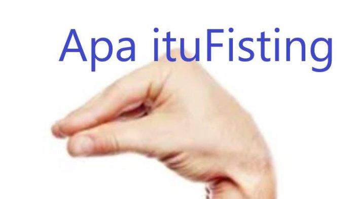 Apa itu Fisting yang Jadi Gaya Hidup Remaja Saat ini dan Bahaya Fisting ...