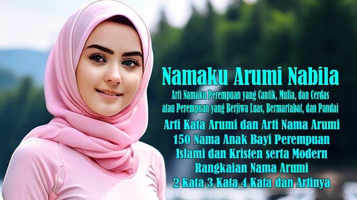 Arti Kata Arumi dan Arti Nama Arumi serta 150 Nama Anak Bayi Perempuan ...