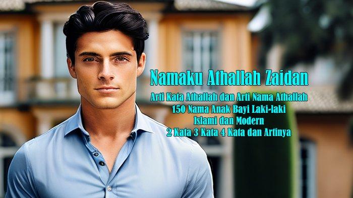 Arti Kata Athallah - Arti Nama Athallah - 150 Nama Anak Bayi Laki-laki 2 3 Kata 4 Kata dan ...