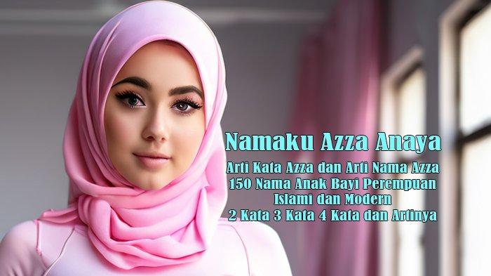 Arti Kata Azza dan Arti Nama Azza dan 150 Nama Anak Bayi Perempuan 2 ...