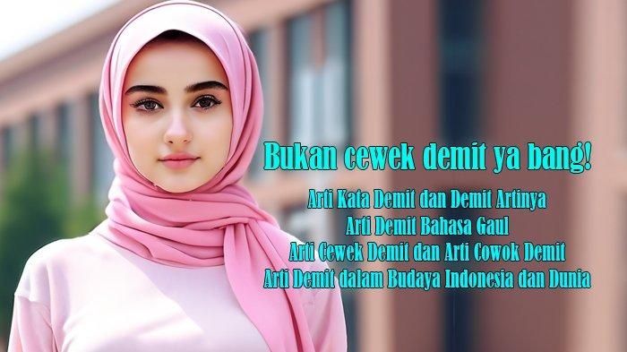 Arti Kata Demit dan Demit Artinya serta Bahasa Gaul hingga Arti Cewek Demit dan Arti Cowok Demit ...