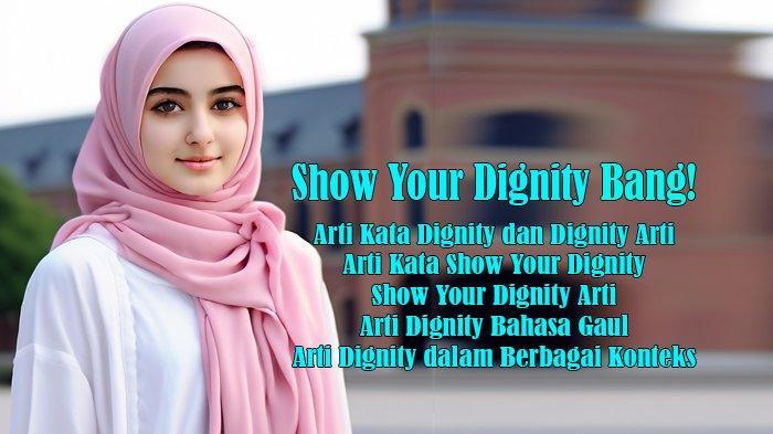 Berita arti kata show your dignity Terbaru Hari Ini - Tribunpekanbaru.com