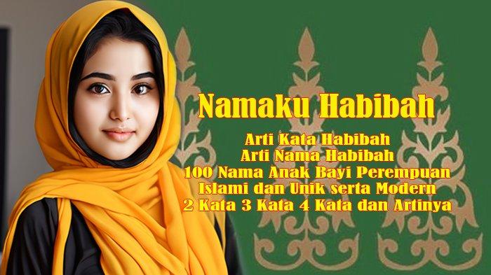 Arti Kata Habibah dan Arti Nama Habibah - 100 Nama Anak Bayi Perempuan Islami 2 3 4 Kata dan ...