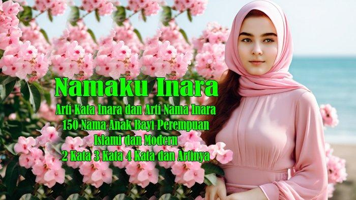 Arti Kata Inara dan Arti Nama Inara serta 150 Nama Anak Bayi Perempuan ...