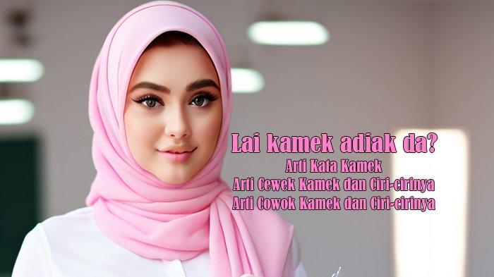 Arti Kata Kamek dan Arti Cewek Kamek dan Ciri-cirinya serta Arti Cowok Kamek dan Ciri-cirinya ...