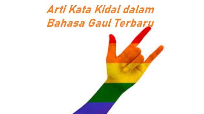 Arti Kata Kidal Dalam Bahasa Gaul Terbaru dan Makna Kata Gaul Kidal ...