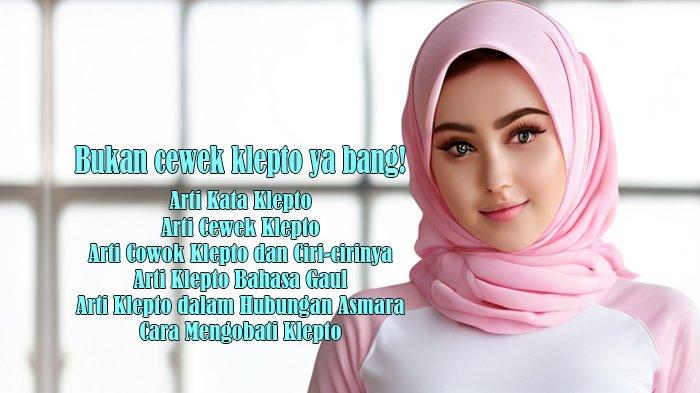 Arti Kata Klepto dan Arti Cewek dan Cowok Klepto dan Arti Klepto Bahasa Gaul dan Hubungan Asmara ...