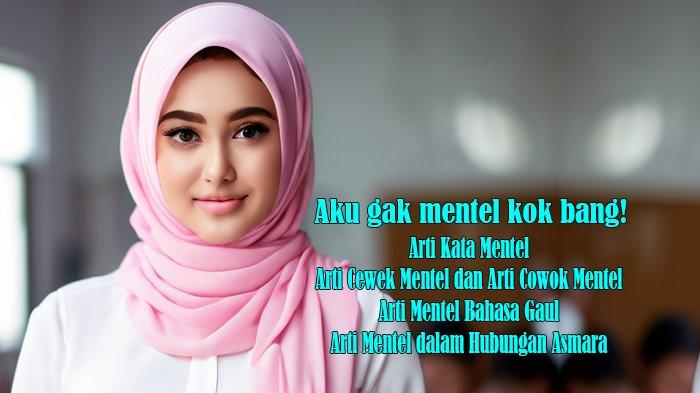 Arti Kata Mentel dan Arti Cewek Mentel dan Arti Cowok Mentel - Arti ...