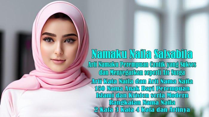Arti Kata Naila dan Arti Nama Naila serta 150 Nama Anak Bayi Perempuan ...