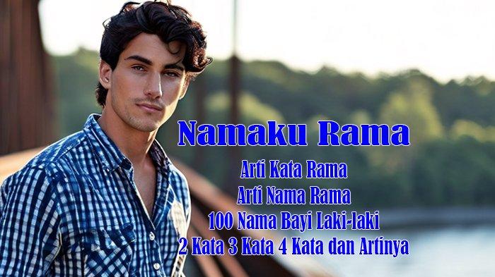 Arti Kata Rama dan Arti Nama Rama serta 100 Nama Bayi Laki-laki 2 Kata ...