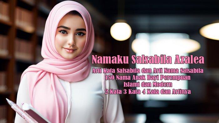 Arti Kata Salsabila dan Arti Nama Salsabila dan 150 Nama Anak Bayi ...