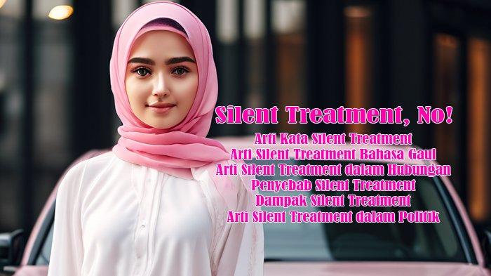 Arti Kata Silent Treatment dan Arti Silent Treatment Bahasa Gaul ...