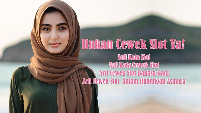 Berita arti kata cewek slot Terbaru Hari Ini - Tribunpekanbaru.com
