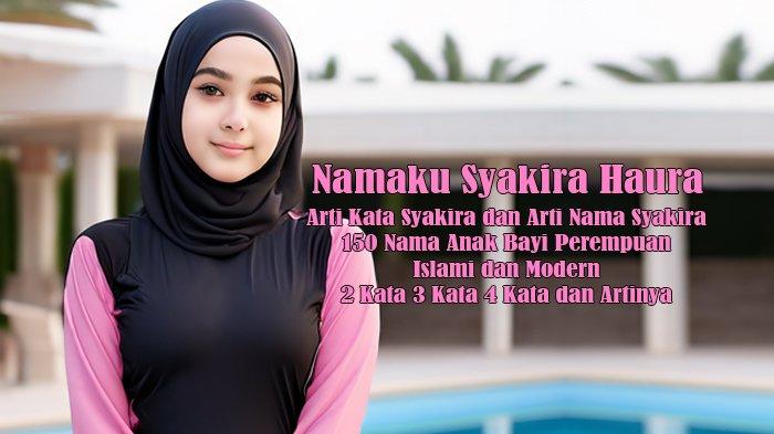 Arti Kata Syakira dan Arti Nama Syakira - 150 Nama Anak Bayi Perempuan ...