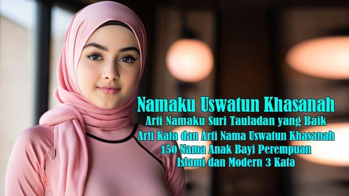 Arti Kata Uswatun Khasanah dan Uswatun Khasanah Artinya serta makna dan Arti Nama Uswatun ...