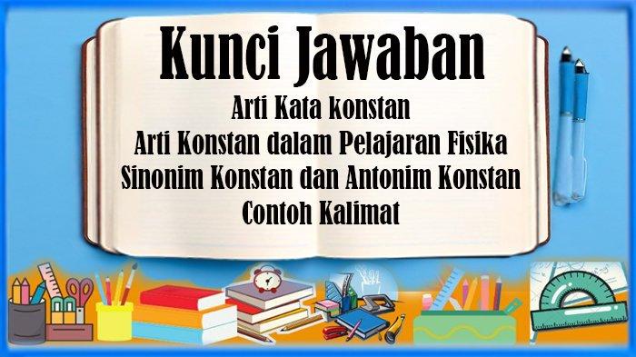 Arti Kata konstan dan Arti Konstan dalam Pelajaran Fisika serta Sinonim ...