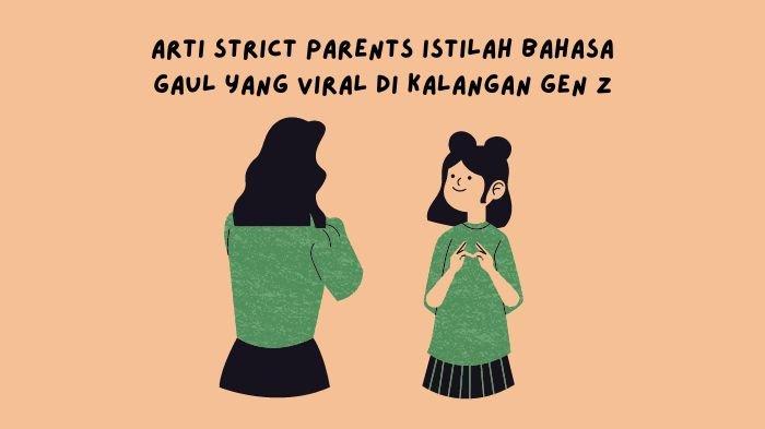 Arti Strict Parents Istilah Bahasa Gaul yang Viral di Kalangan Gen Z - Tribunpekanbaru.com