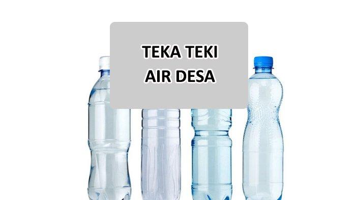 Arti Teka Teki Air Desa, Ini Jawaban Tebak-tebakan MPLS, Jangan Sampai ...