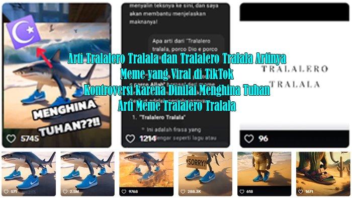 Arti Tralalero Tralala dan Artinya Meme yang Viral di TikTok dan ...