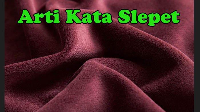 Hati-hati Gunakan Kata Slepet , Ini Arti Kata Slepet Menurut Muhaimin ...