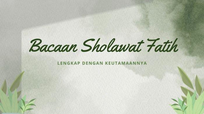 Bacaan Sholawat Fatih dan Keutamaannya, Amalkan Setelah Sholat Fardhu - Tribunpekanbaru.com