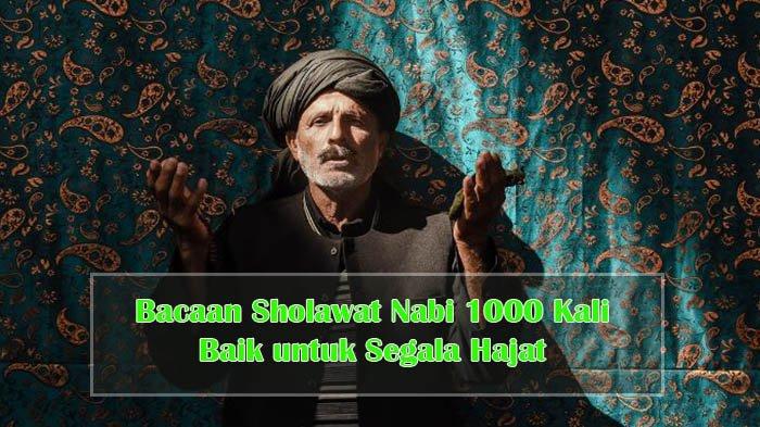 Bacaan Sholawat Nabi 1000 Kali , Amalan Sholawat Nabi yang Baik untuk ...