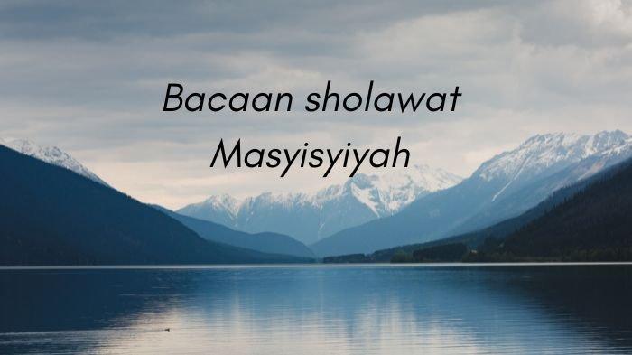 Bacaan sholawat Masyisyiyah Lengkap dengan Keutamaan Mengamalkannya ...