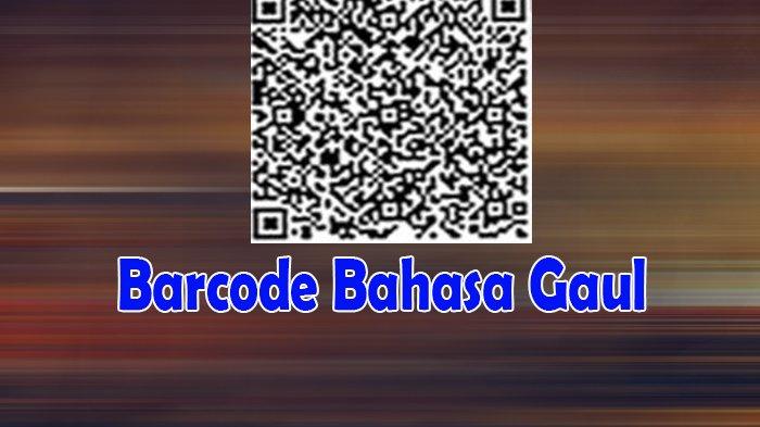Barcode Artinya Bahasa Gaul dan Barcode dalam Hubungan Serta Apa Arti ... Barcode Artinya Bahasa Gaul dan Barcode dalam Hubungan Serta Apa Arti ...