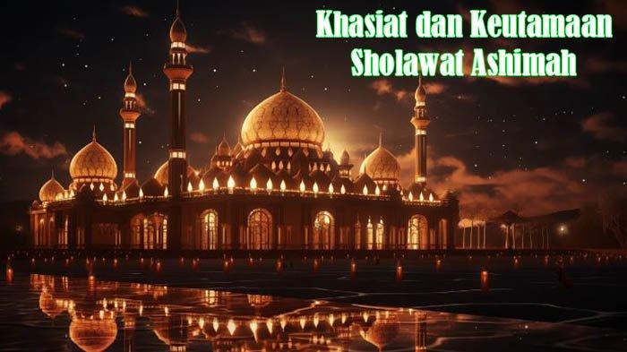 Khasiat dan Keutamaan Sholawat Ashimah Lengkap dengan Lafal Arab dan ...