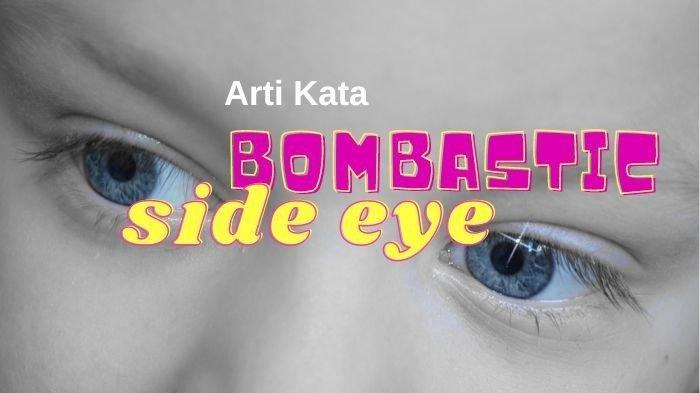Bombastic Side Eye Artinya Apa? Simak Disini Apa Itu Bombastic Side Eye ...