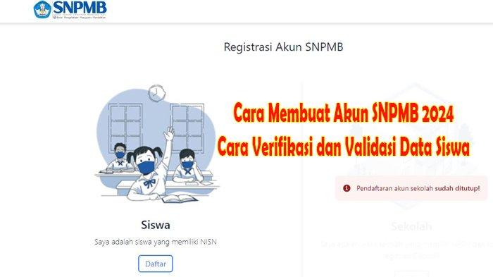 Cara Membuat Akun SNPMB 2024 - Cara Verifikasi dan Validasi Data Siswa - Syarat Peserta SNBT ...