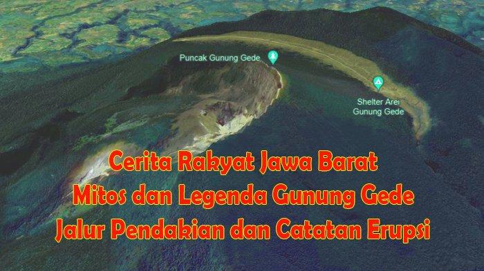 Cerita Rakyat Jawa Barat Mitos dan Legenda Gunung Gede serta Jalur ...