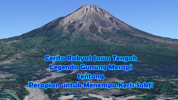Cerita Rakyat Jawa Tengah Legenda Gunung Merapi tentang Perapian untuk ...