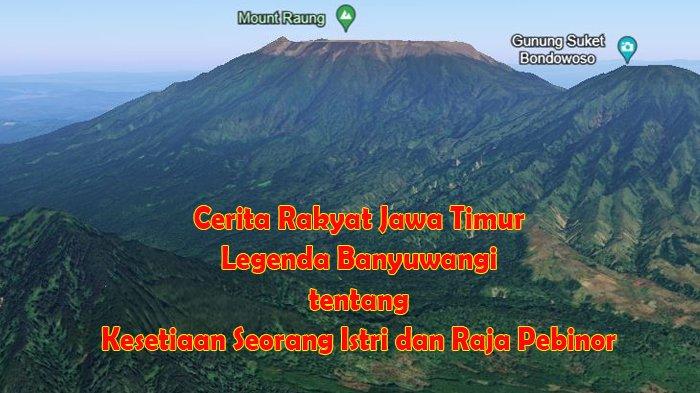 Cerita Rakyat Jawa Timur Legenda Banyuwangi tentang Kesetiaan Seorang ...