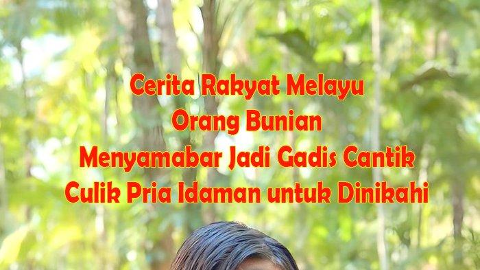 Cerita Rakyat Melayu Orang Bunian Menyamar Jadi Gadis Cantik untuk Menculik Pria Idaman ...