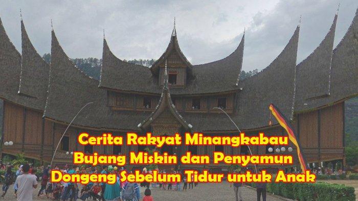 Cerita Rakyat Minangkabau Bujang Miskin dan Penyamun Dongeng Sebelum ...