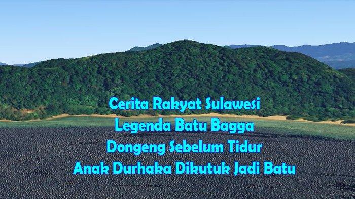 Cerita Rakyat Sulawesi Legenda Batu Bagga Dongeng Sebelum Tidur Soal ...