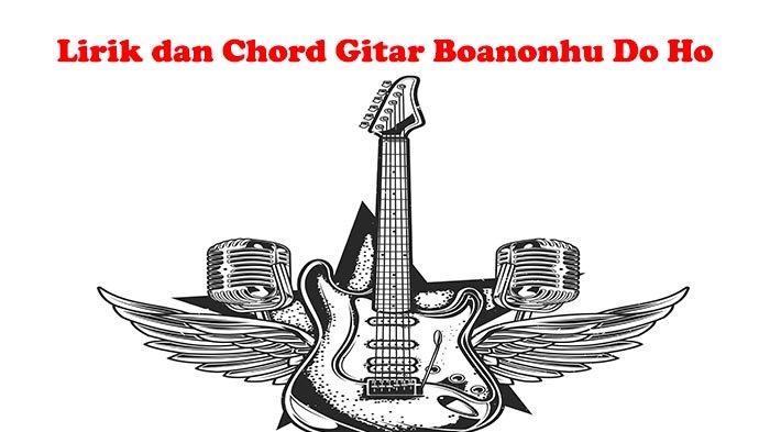 Lagu Batak Viral Tiktok, Chord Gitar dan Lirik Boanonhu Do Ho: haholonganku do ho ...