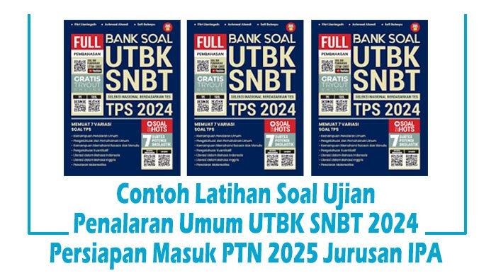 Contoh Latihan Soal Ujian Penalaran Umum UTBK SNBT 2024 Persiapan Masuk PTN 2025 Jurusan IPA ...