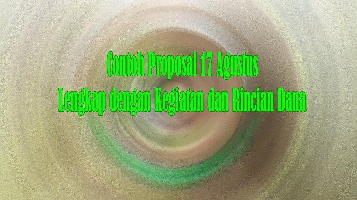 Contoh Proposal 17 Agustus Lengkap dengan Kegiatan dan Rincian Dana ...