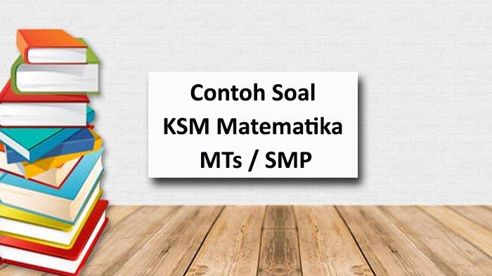 Contoh Soal KSM Matematika MTs 2023 PDF dan Pembahasan Untuk Kompetisi Sains Madrasah 2024 ...