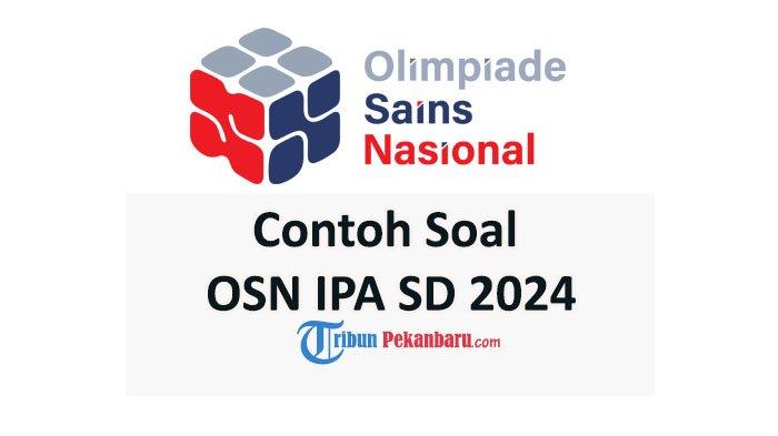 Contoh Soal OSN IPA SD 2024 Persiapan Olimpiade Jenjang SD/MI 2024 ...
