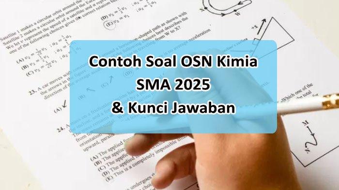 Contoh Soal OSN Kimia SMA 2025 dan Kunci Jawaban Untuk Olimpiade Sains ...